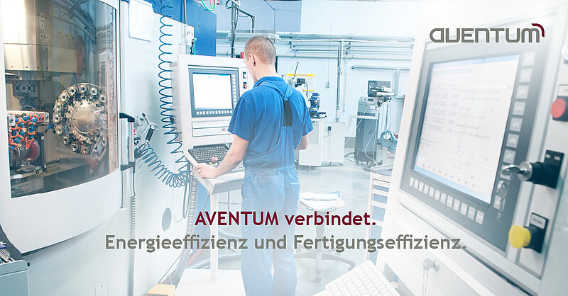 Profitabel Fertigen in der Energiekrise mit AVENTUM.APS | AVENTUM GmbH
